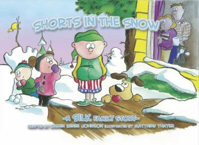 Shorts in the Snow; Silk Family Story - paperback, 9780615423555, Sheri ...