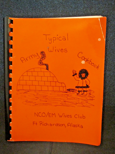 Typical Army Wives Vintage 1979 Cookbook Fort Richardson Alaska | eBay