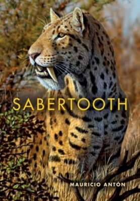 Sabertooth by Mauricio Antón: New 9780253010421| eBay