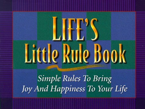 LIFE'S LITTLE RULE BOOK: SIMPLE RULES TO BRING JOY AND By Kathy Collard ...