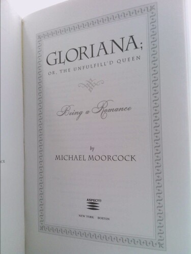 Gloriana: Or the Unfulfill'd Queen (ARC, Signed) by Moorcock, Michael ...