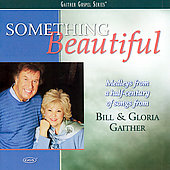 Something Beautiful [2007] by Bill Gaither (Gospel) (CD, May-2007, 2 ...