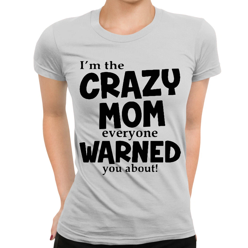 Crazy Mom