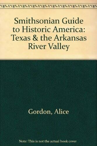 Smithsonian Guide to Historic America: Texas the Arkansas River Valley ...