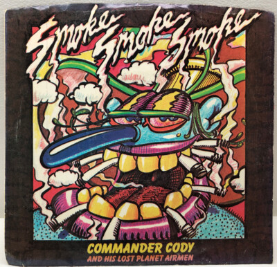 Commander Cody & His Lost Planet Airmen 45 Rpm Record Smoke Smoke Smoke ...