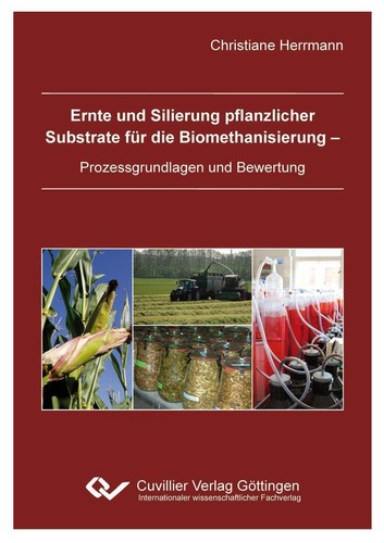 Christiane Herrmann | Ernte und Silierung pflanzlicher Substrate für ...