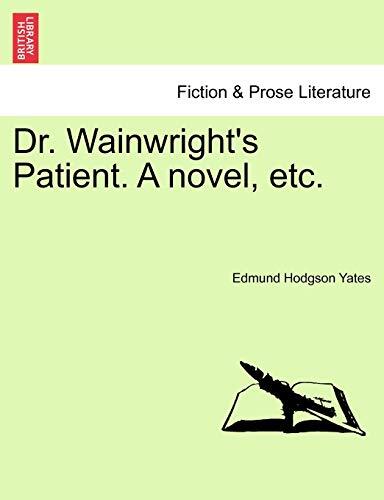 Dr. Wainwright's Patient. A novel, etc. 9781241368487| eBay