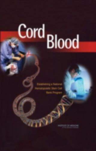 Cord Blood : Establishing a National Hematopoietic Stem Cell Bank ...