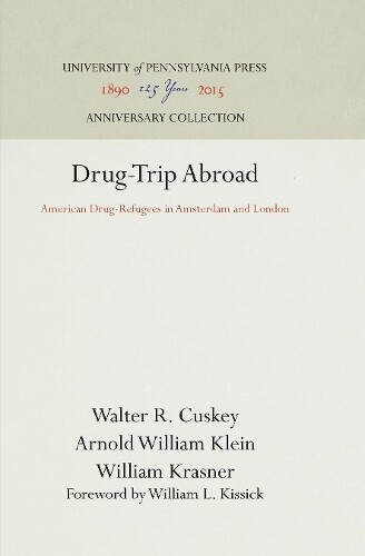 Walter R. Cuskey Arnold William Klein William Krasner Drug-Trip Abroad ...