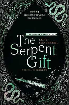 The Serpent Gift: Book 3 (Shamer Chronicles The) by Lene Kaaberbol ...
