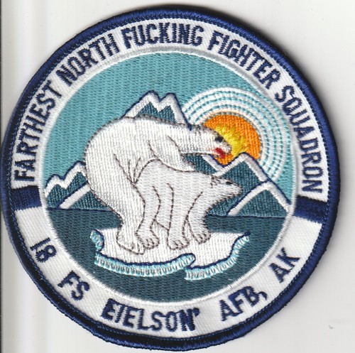 USAF Air Force 18th Fighter Sqn Farthest North F#cking Eielson AFB ...