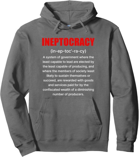 Ineptocracy Definition Quote Political Slogan Funny Unisex Hooded ...