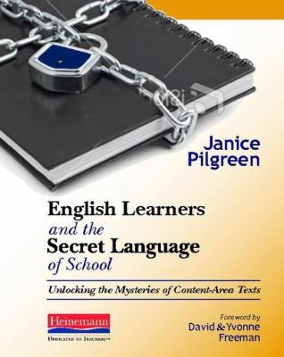 English Learners and the Secret Language of School: Unlocking the ...