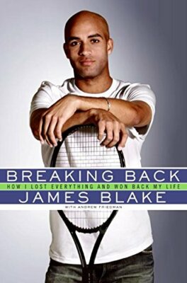 Breaking Back: How I Lost Everything and Won Back My ... by James Blake ...