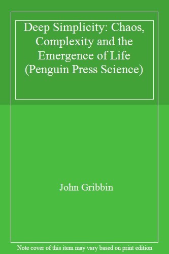 Deep Simplicity: Chaos, Complexity and the Emergence of Life (Penguin ...