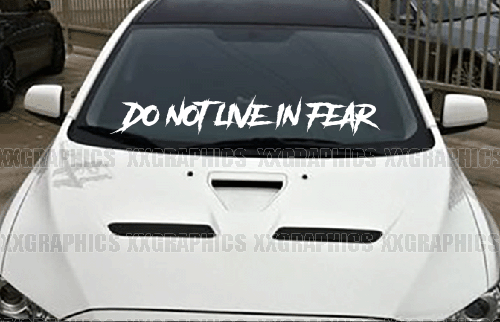 Do Not Live in Fear Windshield Decal Sticker JDM Banner Fits Car Truck ...