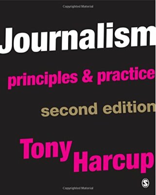 Journalism: Principles And Practice by Harcup, Tony Paperback Book The ...