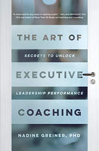 THE ART OF EXECUTIVE COACHING: SECRETS TO UNLOCK By Nadine Greiner ...
