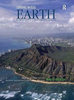 Living with Earth: An Introduction to Environmental Geology by Travis ...