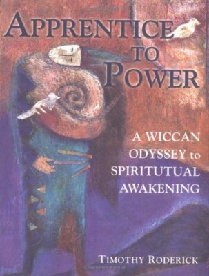 Apprentice to Power: A Wiccan Odyss... by Roderick, Timothy Paperback ...