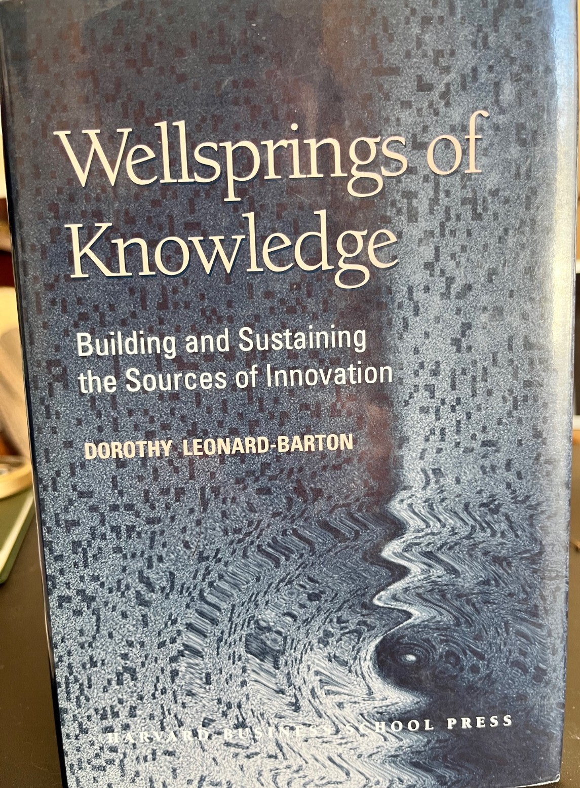 Wellsprings of Knowledge : Building and Sustaining the Sources of ...
