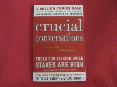 Crucial Conversations Tools for Talking When Stakes Are High, 2nd Ed ...