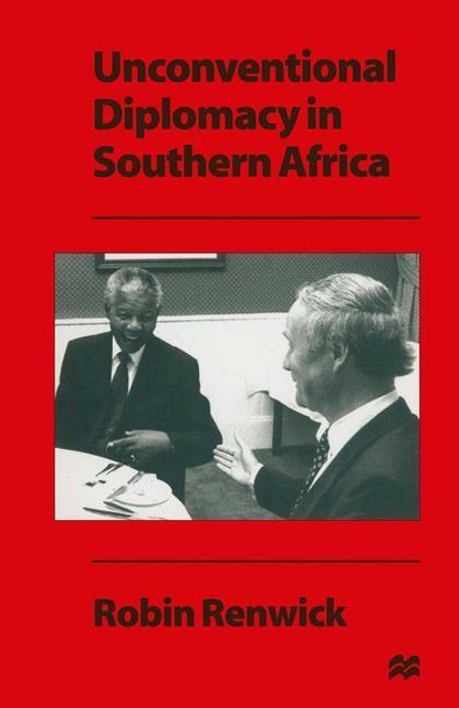 Unconventional Diplomacy in Southern Africa von Robin Renwick (1997 ...
