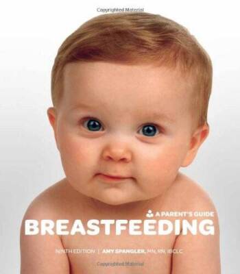 Breastfeeding: A Parent's Guide, Ninth Edition - Paperback - VERY GOOD ...