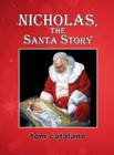 Nicholas, The Santa Story by Catalano, Tom 9781882646128 | eBay