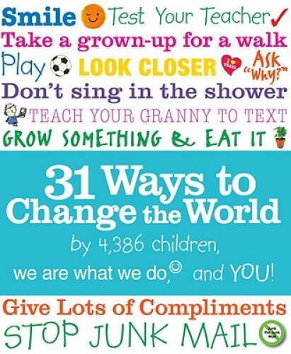 31 Ways to Change the World - Paperback By We Are What We Do - GOOD ...