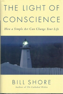The Light of Conscience How a Simple Act Can Change Your Life Bill ...