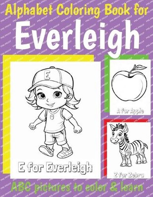 ABC Coloring Book for Everleigh: Personalized Book for Everleigh with ...