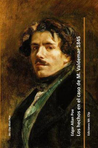 Mr. Clip Allan Poe Ser.: Los Hechos en el Caso de M. Valdemar 1845 by Edgar Poe (2015, Trade ...