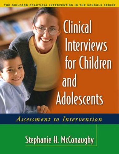 Clinical Interviews for Children and Adolescents : Assessment to ...