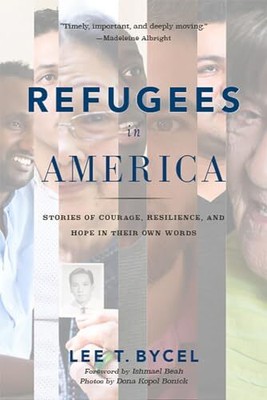 Refugees in America: Stories of Courag..., Bycel, Lee T 9781978806214 ...