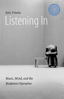 Stages Ser.: Listening In : Music, Mind, and the Modernist Narrative by ...