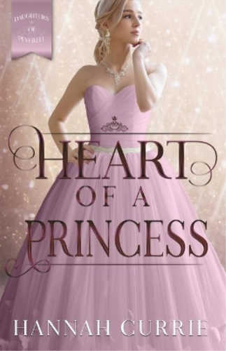 Hannah Currie Heart of a Princess (Poche) Daughters of Peverell ...