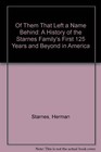 OF THEM THAT LEFT A NAME BEHIND: A HISTORY OF THE STARNES By Herman ...