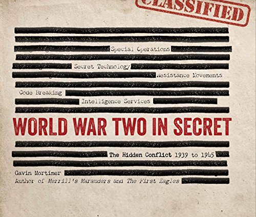 World War Two in Secret - The Hidden Conflict 1939 To 1945, Gavin ...