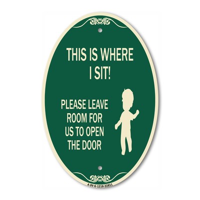 This Is Where I Sit! Please Leave Room for Us to Open the Door 12" x 18 ...