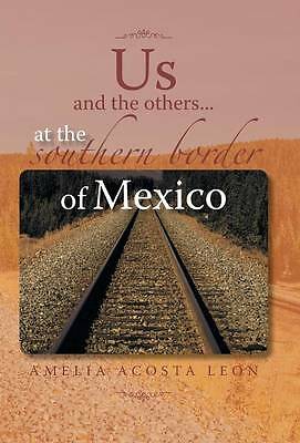 Us and the Others...at the Southern Border of Mexico by Amelia Acosta ...
