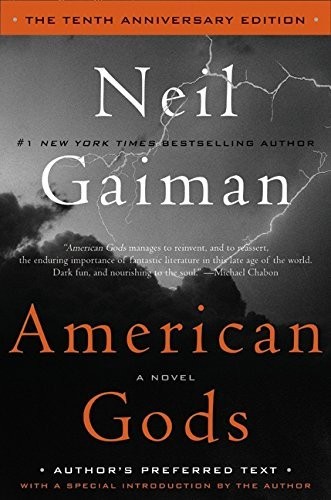 AMERICAN GODS: THE TENTH ANNIVERSARY EDITION FEATURING THE By Neil ...