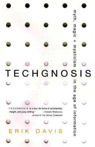 TechGnosis: Myth, Magic, and Mysticism in the Age of Information - GOOD | eBay