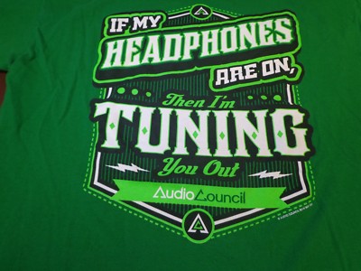Audio Council XL T Shirt If MyHeadphones Are On Then I'm Tuning You Out ...