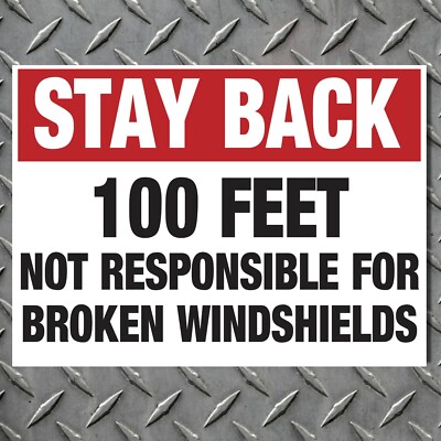 Stay Back 100 Feet 8" x 11" High Quality 6 mil Vinyl Decal Outdoor ...