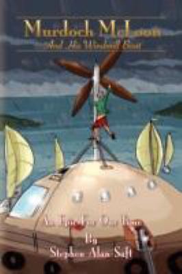Murdoch Mcloon and His Windmill Boat by Stephen Alan Saft (2008, Trade ...