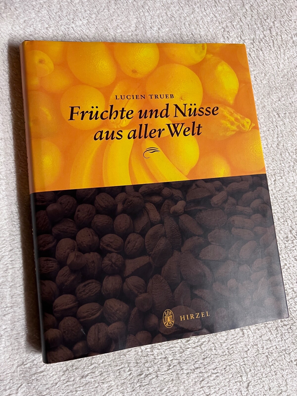 Früchte und Nüsse aus aller Welt von Lucien F Trueb | Zustand sehr gut ...