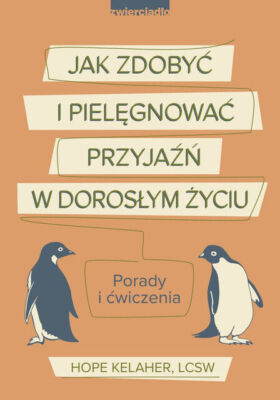 Jak zdobyć i pielęgnować przyjaźń w dorosłym ... (zdobyc pielegnowac ...