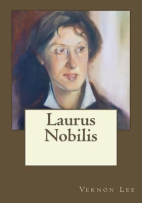 Laurus Nobilis by Vernon Lee (2017, Trade Paperback) for sale online | eBay