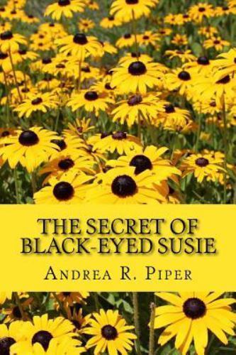 Secret of Black-Eyed Susie by Andrea Piper (2016, Trade Paperback) for ...